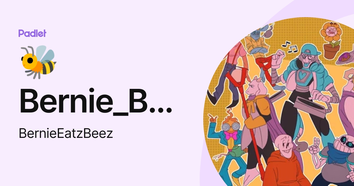 🐝Bernie_Bee!🐝 (BernieEatzBeez) profile | Padlet