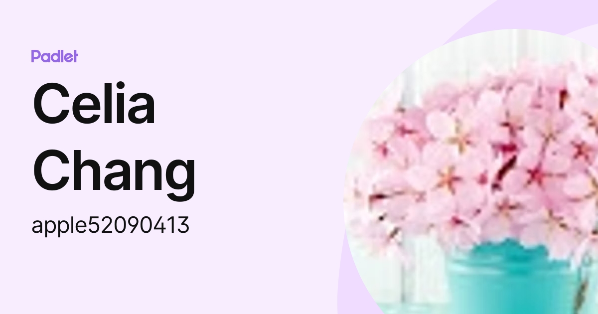 Celia Chang (apple52090413) profile | Padlet