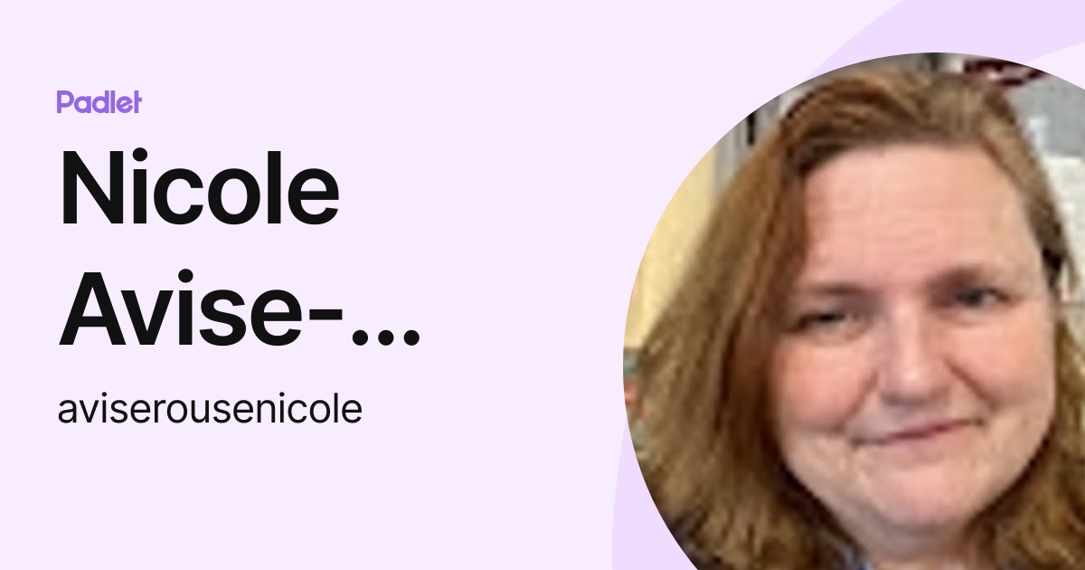 Nicole Avise-Rouse (aviserousenicole) profile | Padlet