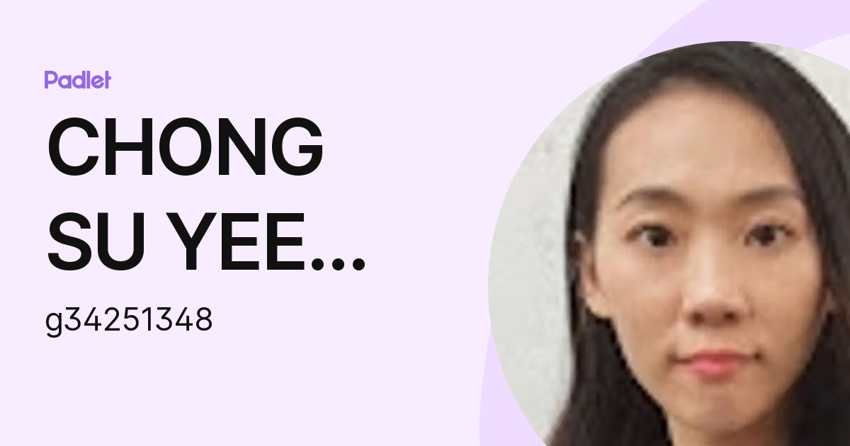 CHONG SU YEE Moe (g34251348) profile | Padlet