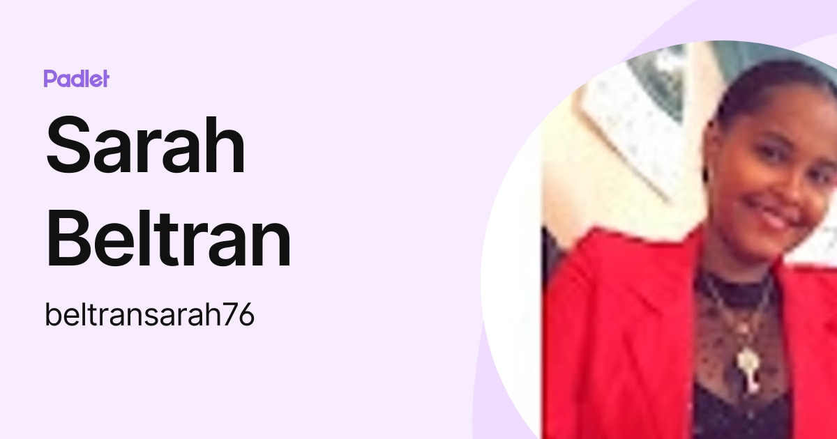 Sarah Beltran (beltransarah76) profile | Padlet