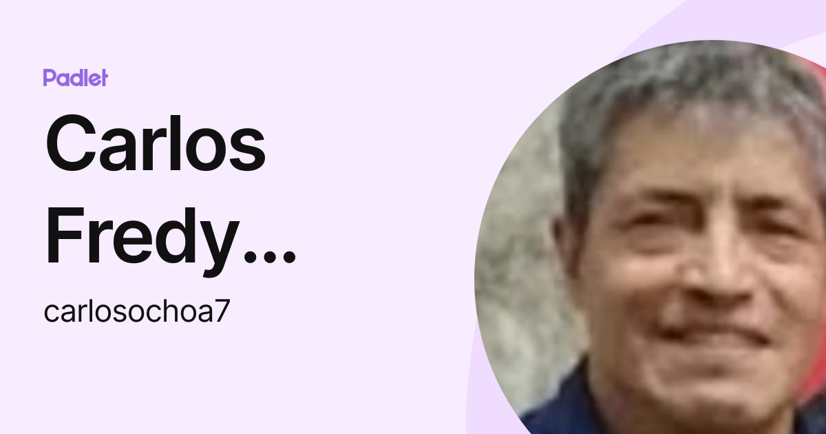 Carlos Fredy Ochoa (carlosochoa7) profile | Padlet