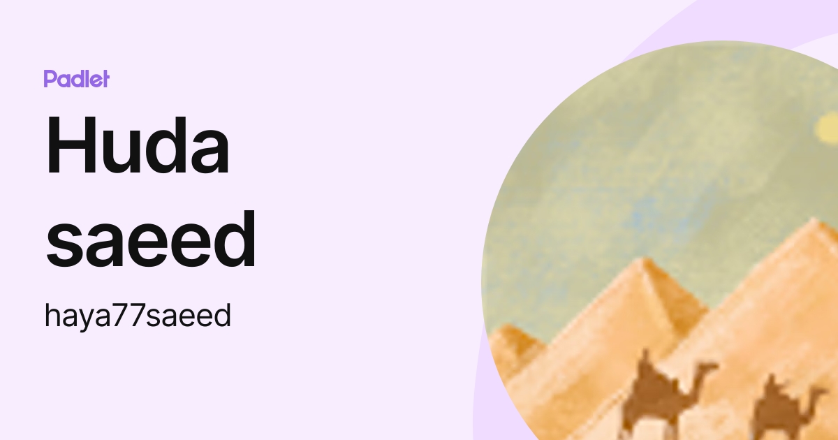 Huda saeed (haya77saeed) profile | Padlet