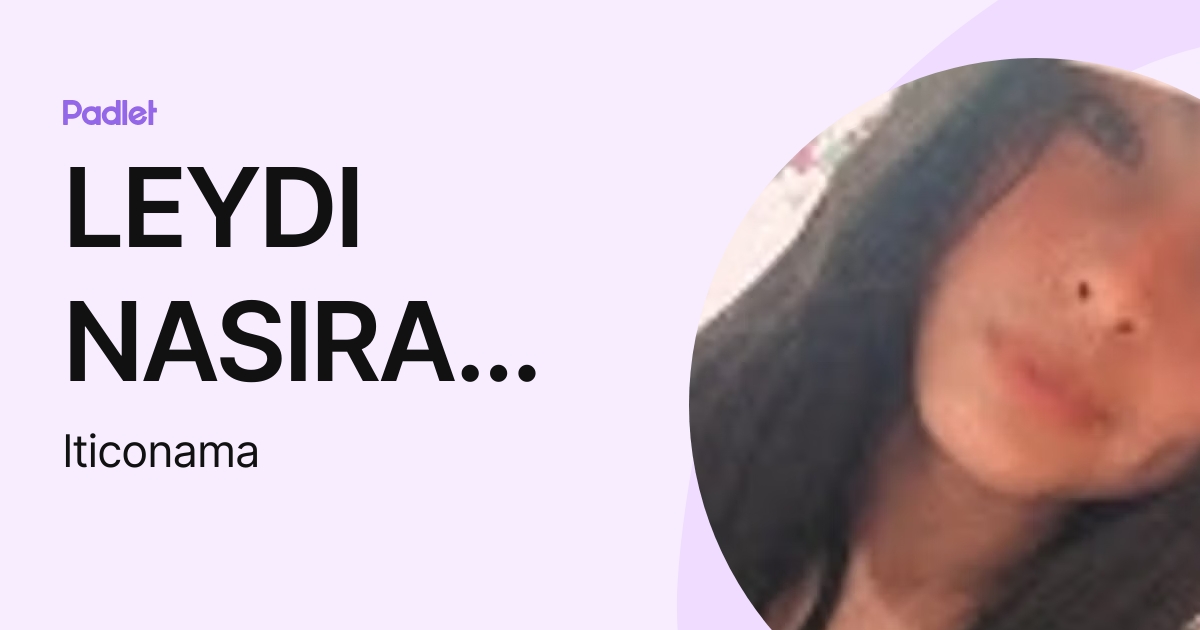 LEYDI NASIRA TICONA MAMANI (lticonama) profile | Padlet
