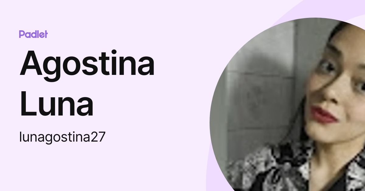 Agostina Luna (lunagostina27) profile | Padlet