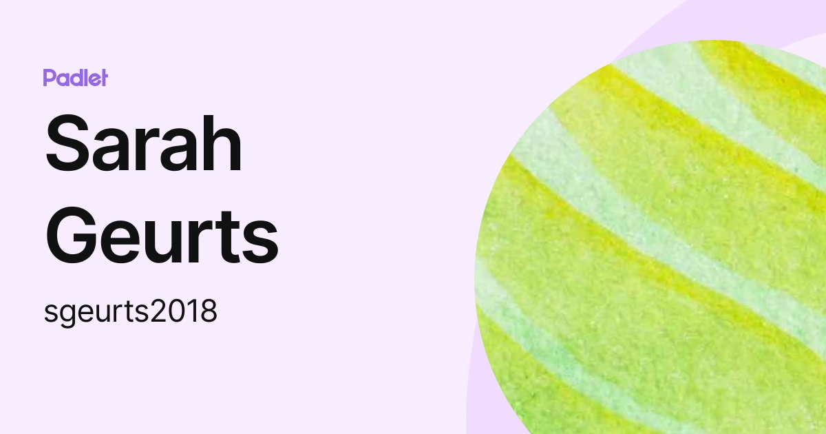 Sarah Geurts (sgeurts2018) profile | Padlet