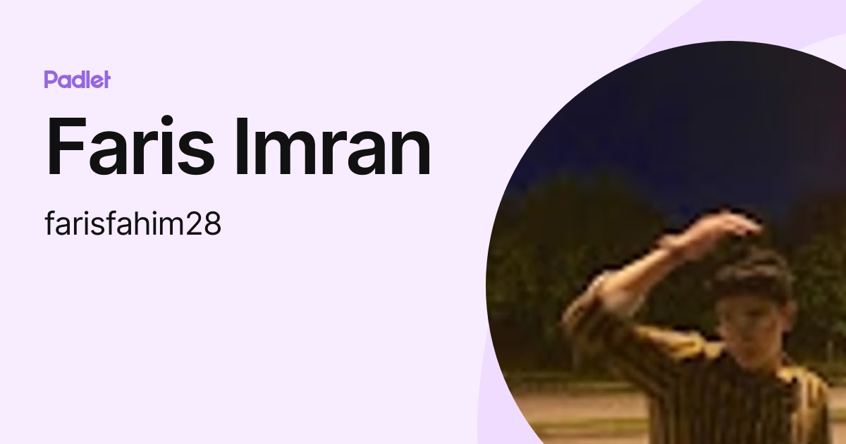 Faris Imran (farisfahim28) profile | Padlet
