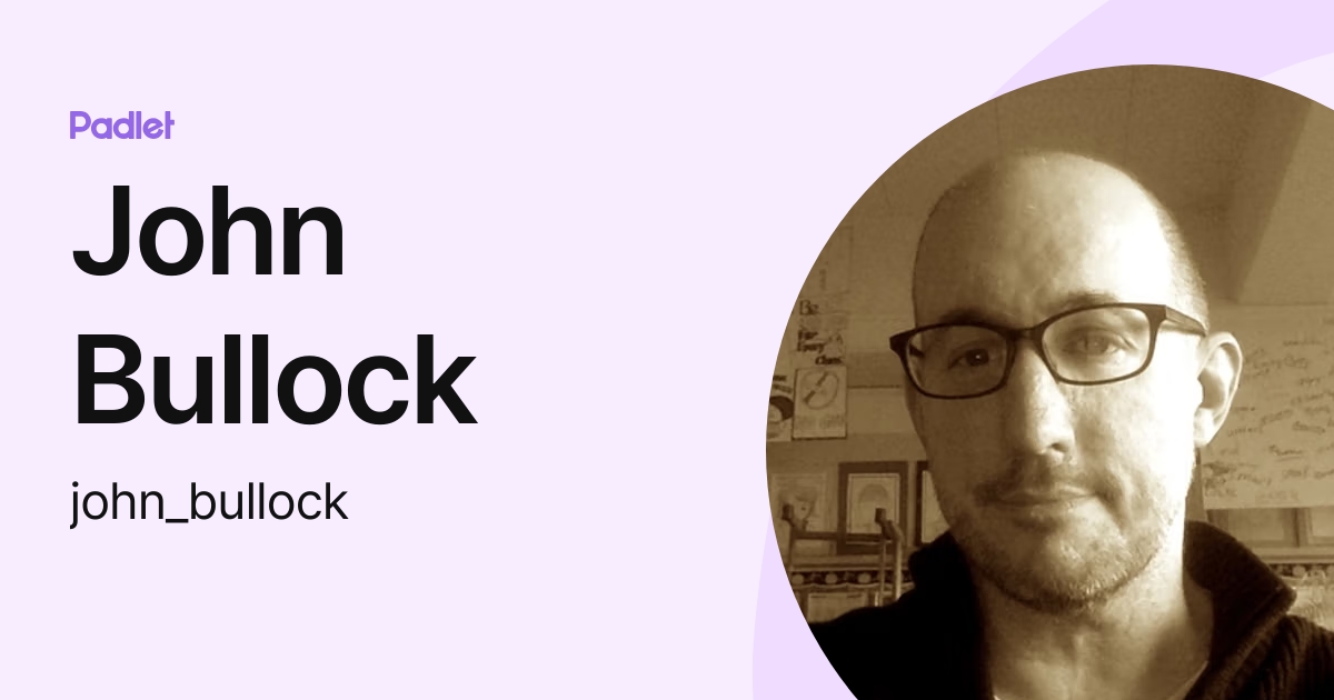 John Bullock (john_bullock) profile | Padlet
