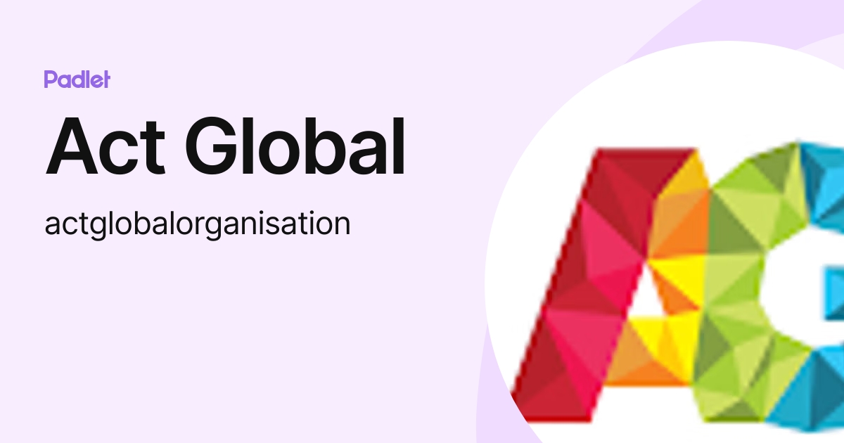 Act Global (actglobalorganisation) profile | Padlet