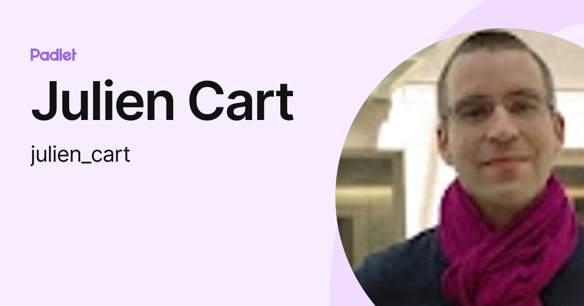 Julien Cart (julien_cart) profile | Padlet