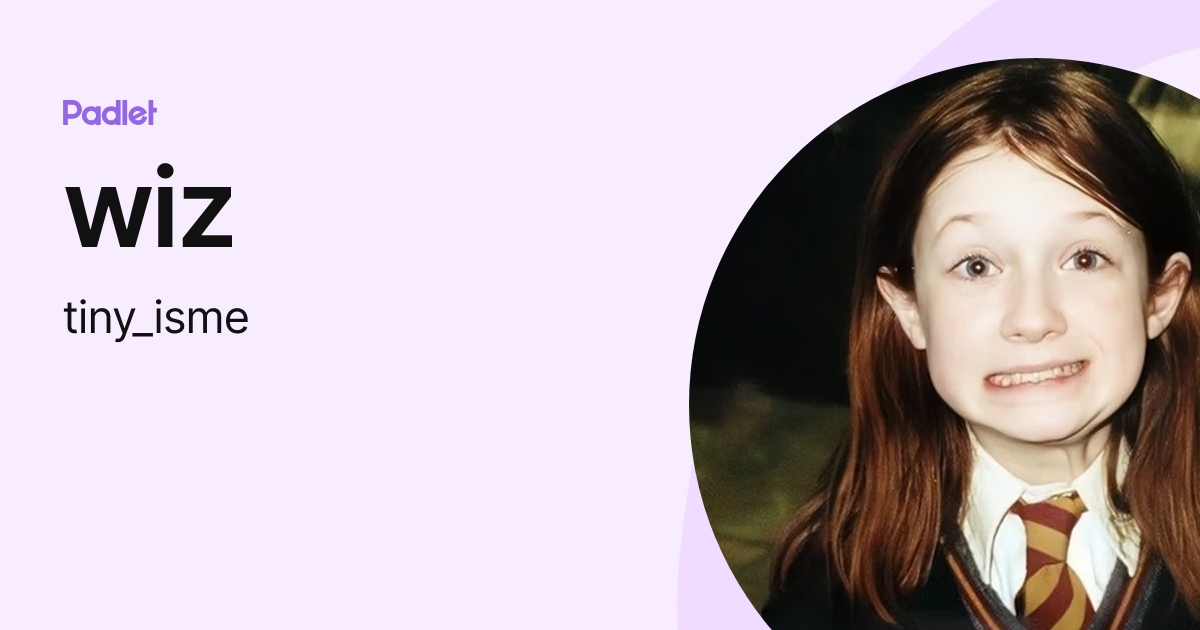 wiz (tiny_isme) profile | Padlet