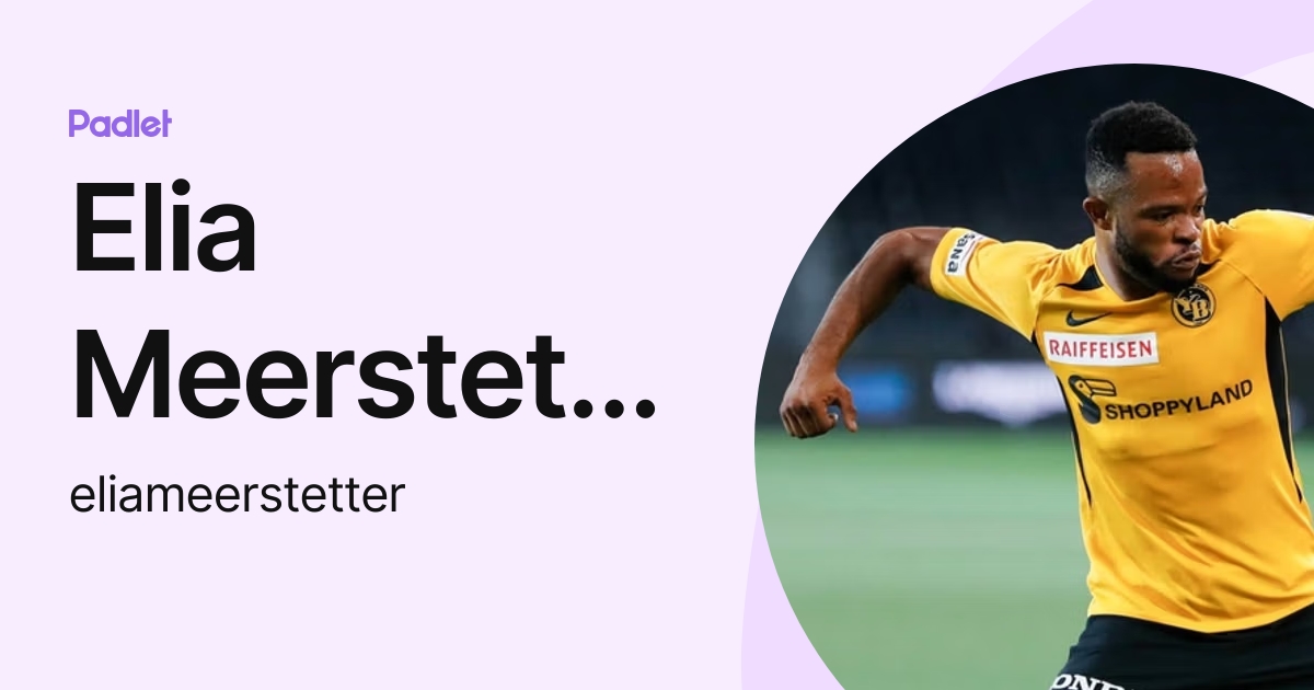 Elia Meerstetter (eliameerstetter) profile | Padlet