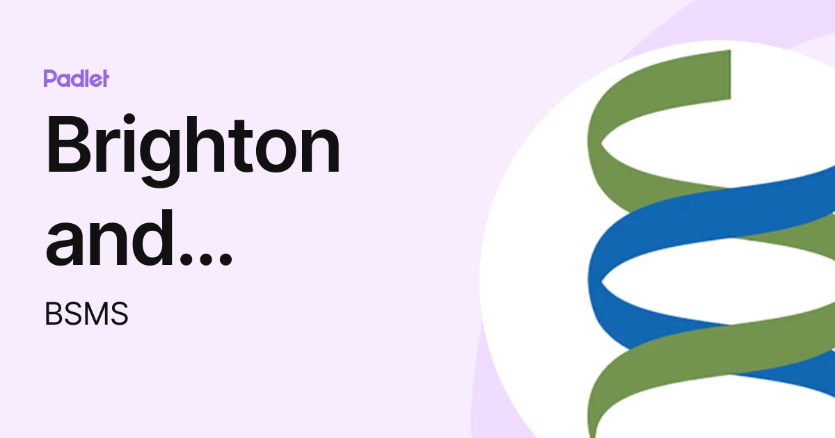 Brighton and Sussex Medical School (BSMS) profile | Padlet