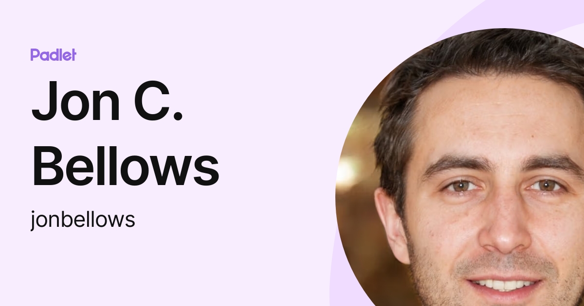 Jon C. Bellows (jonbellows) profile | Padlet