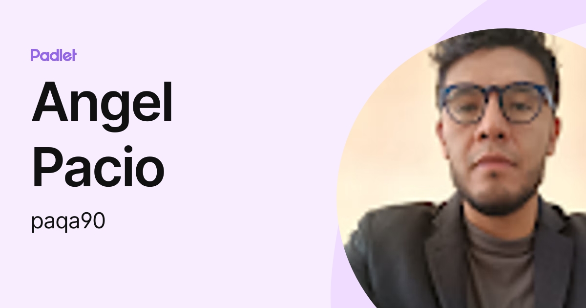 Angel Pacio (paqa90) profile | Padlet