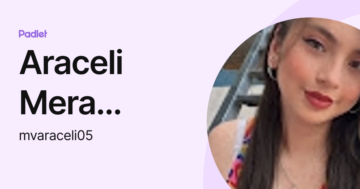 Araceli Mera Vasquez (mvaraceli05) perfil | Padlet