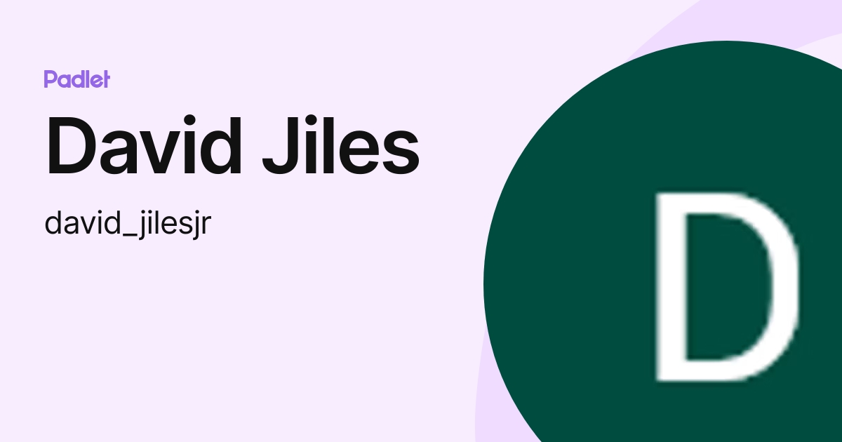 David Jiles (david_jilesjr) profile | Padlet