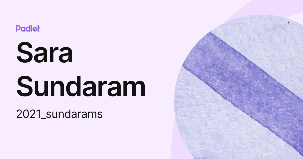 Sara Sundaram (2021_sundarams) profile | Padlet