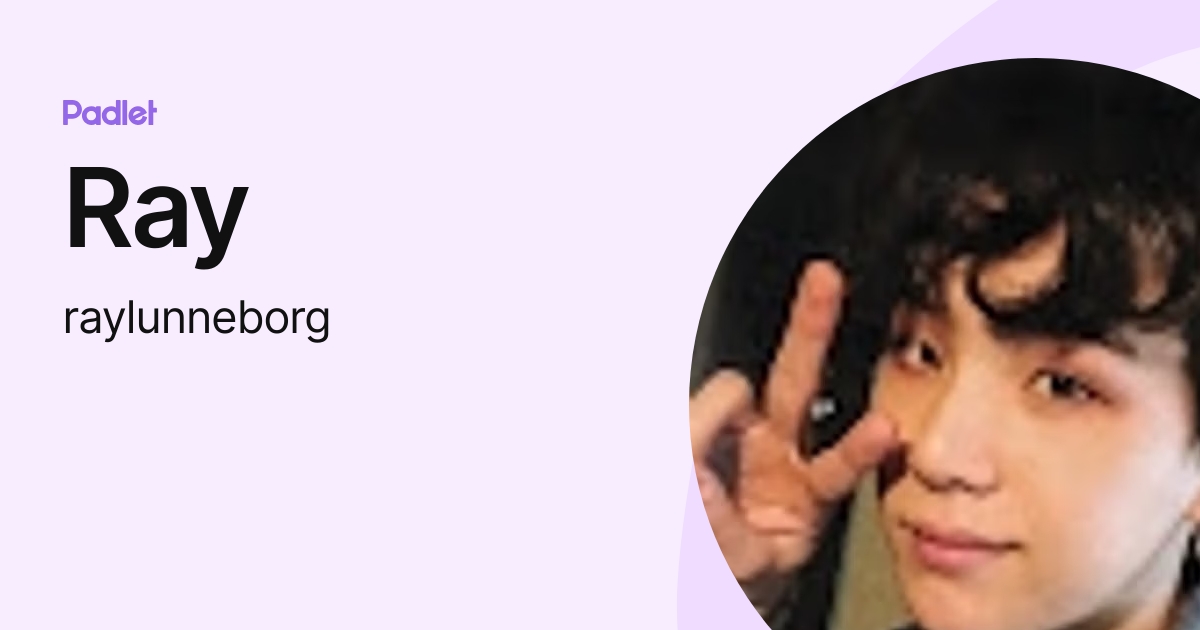 Ray (raylunneborg) profile | Padlet