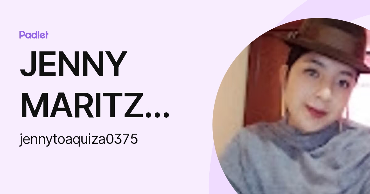 JENNY MARITZA TOAQUIZA VEGA (jennytoaquiza0375) profile | Padlet