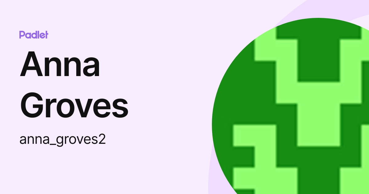 Anna Groves (anna_groves2) profile | Padlet