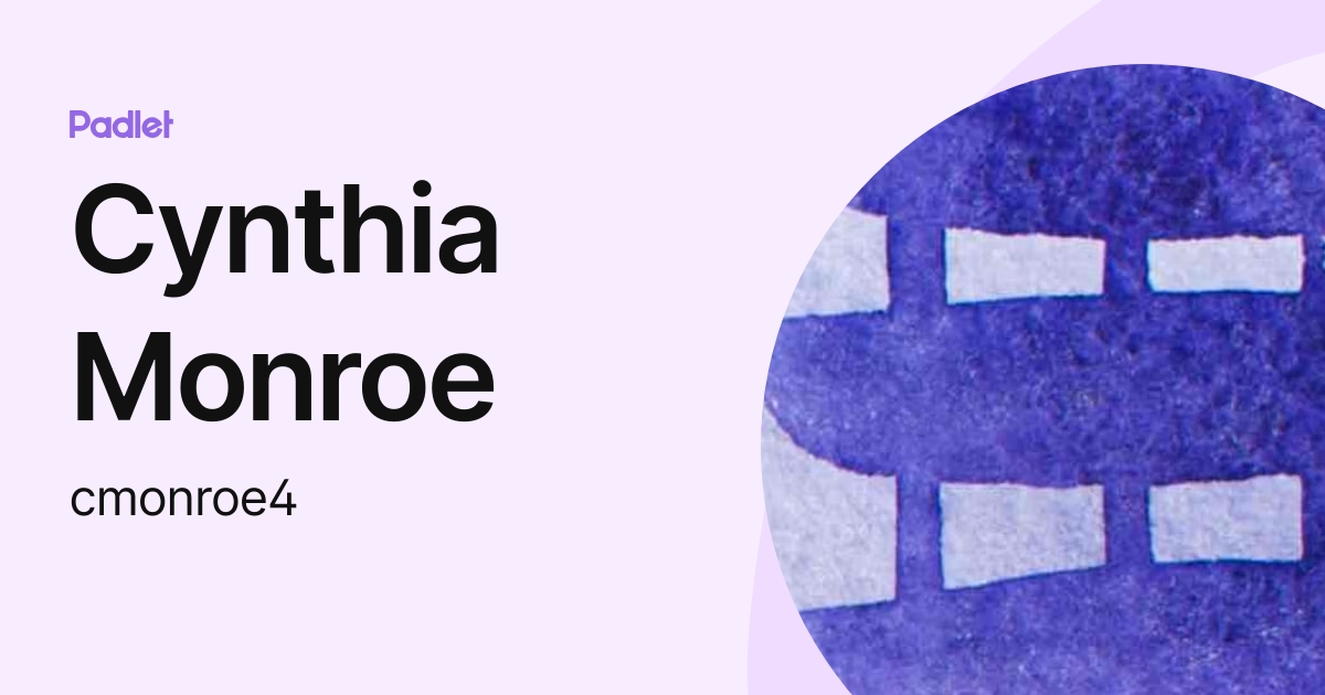 Cynthia Monroe (cmonroe4) profile | Padlet