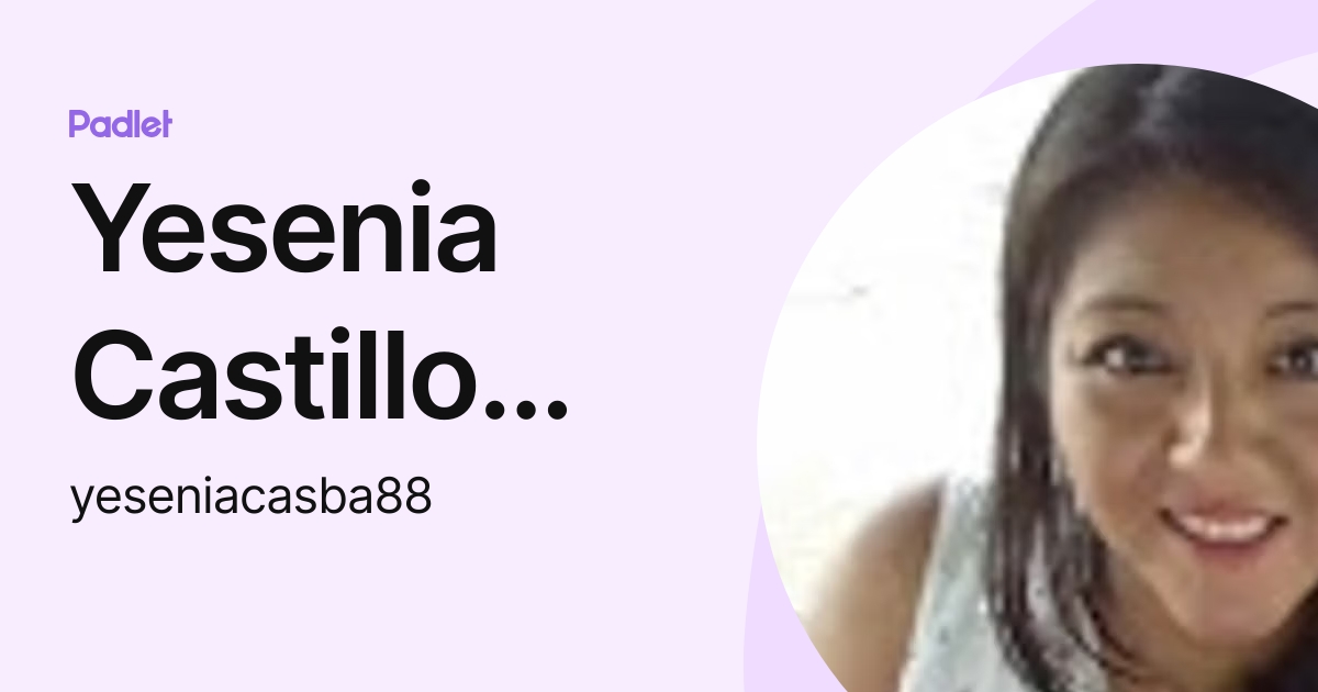 Yesenia Castillo Baranda (yeseniacasba88) profile | Padlet