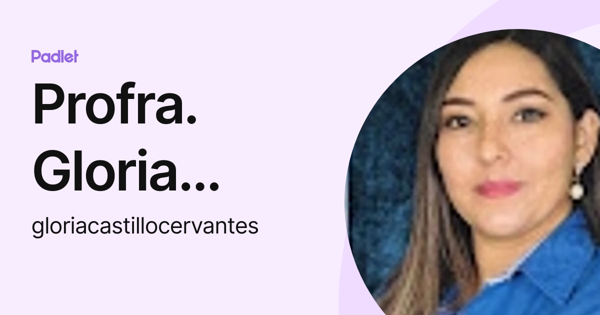 Profra. Gloria Castillo (gloriacastillocervantes) profile | Padlet