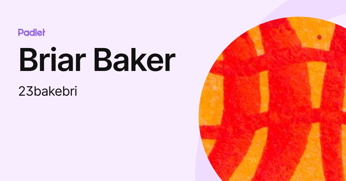 Briar Baker (23bakebri) profile | Padlet