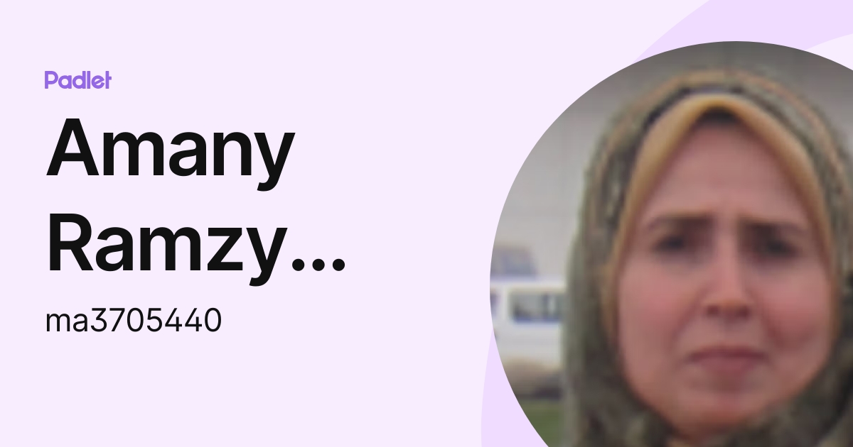Amany Ramzy Mousa (ma3705440) profile | Padlet