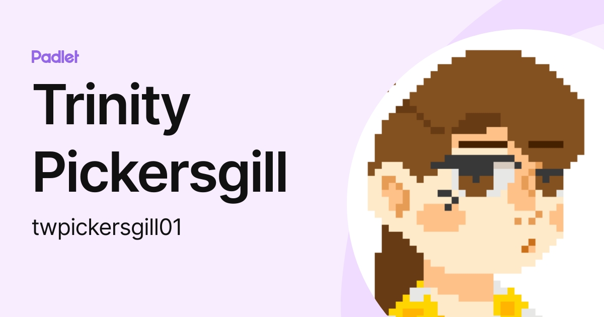 Trinity Pickersgill (twpickersgill01) profile | Padlet