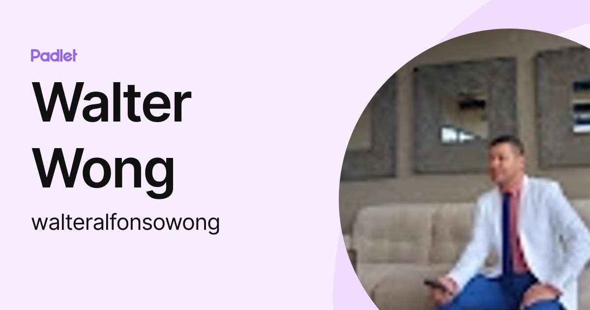 Walter Wong (walteralfonsowong) profile | Padlet