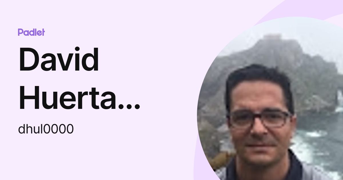 David Huerta Lorenzo (dhul0000) profile | Padlet