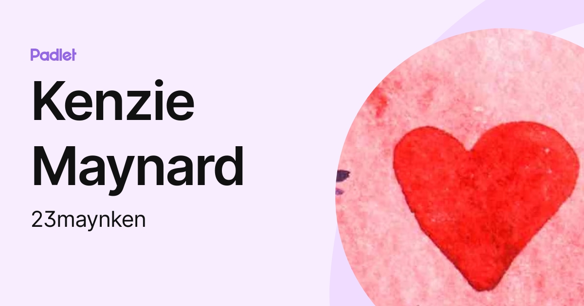 Kenzie Maynard (23maynken) profile | Padlet