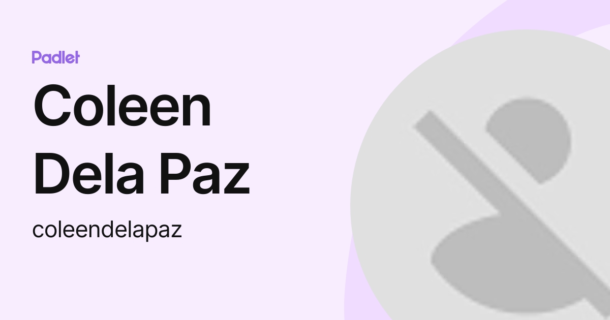 Coleen Dela Paz (coleendelapaz) profile | Padlet