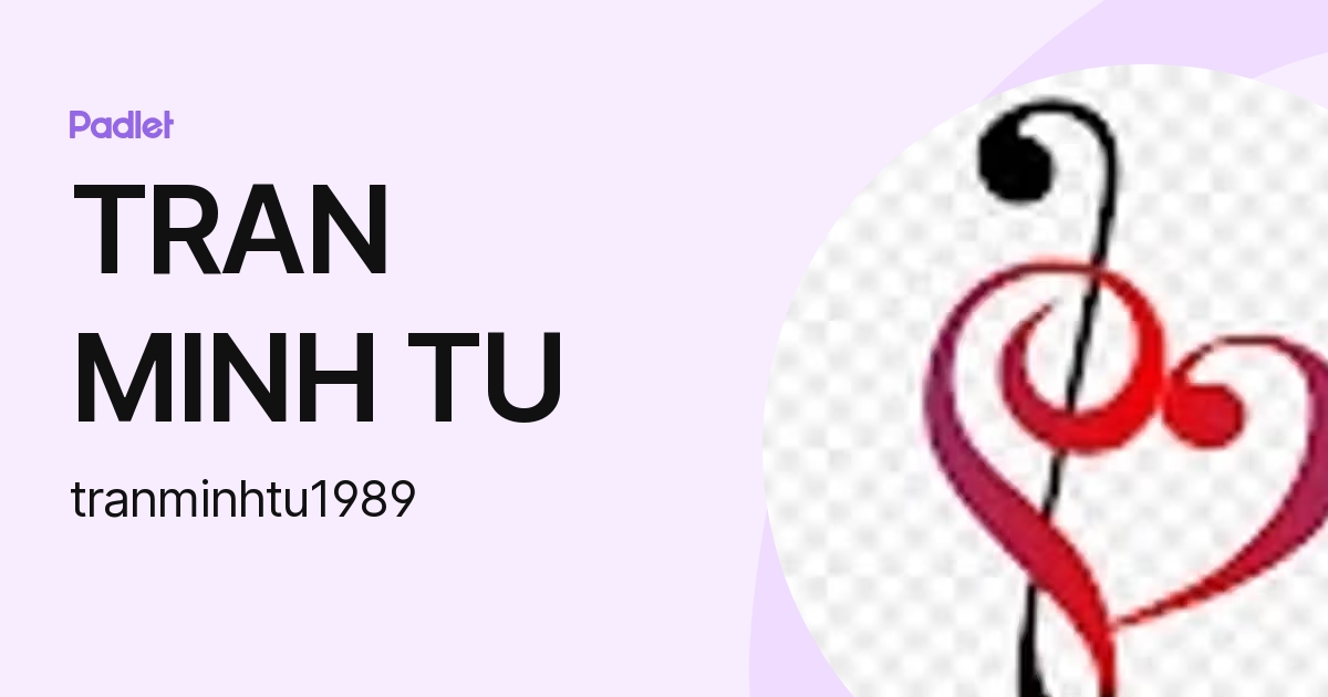 TRAN MINH TU (tranminhtu1989) profile | Padlet