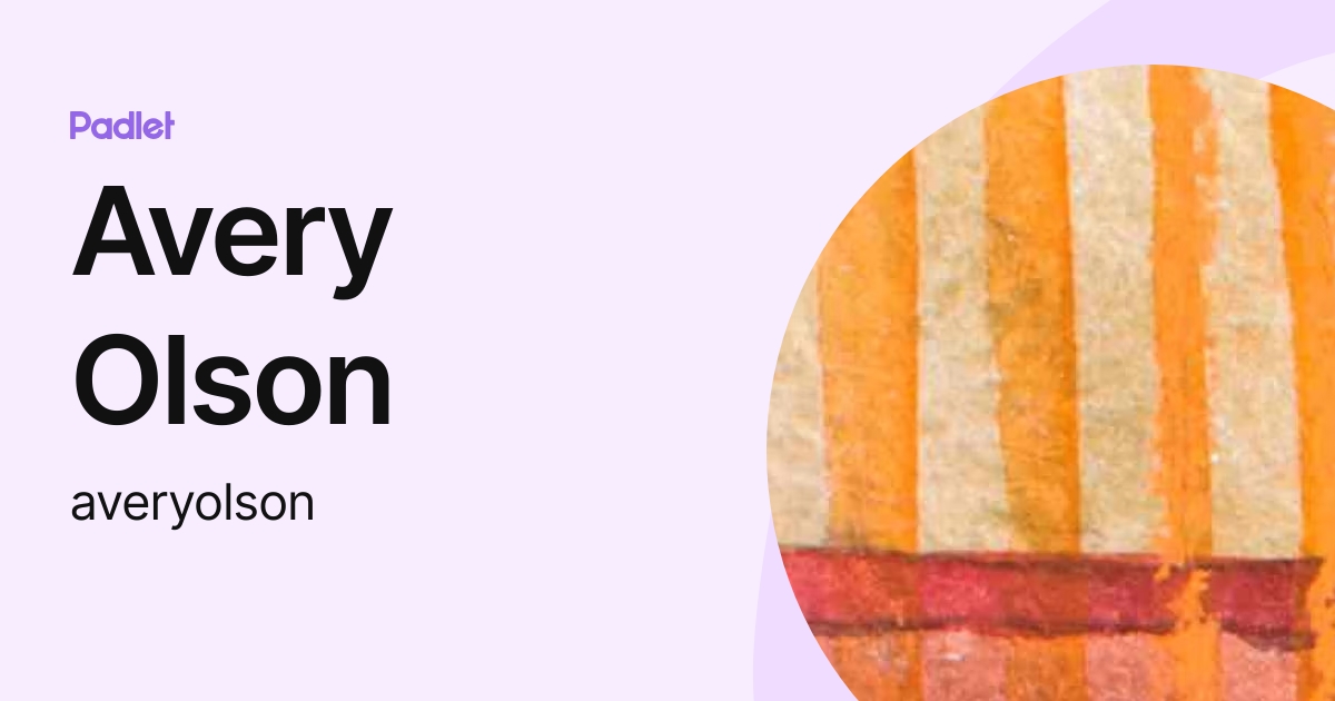 Avery Olson (averyolson) profile | Padlet