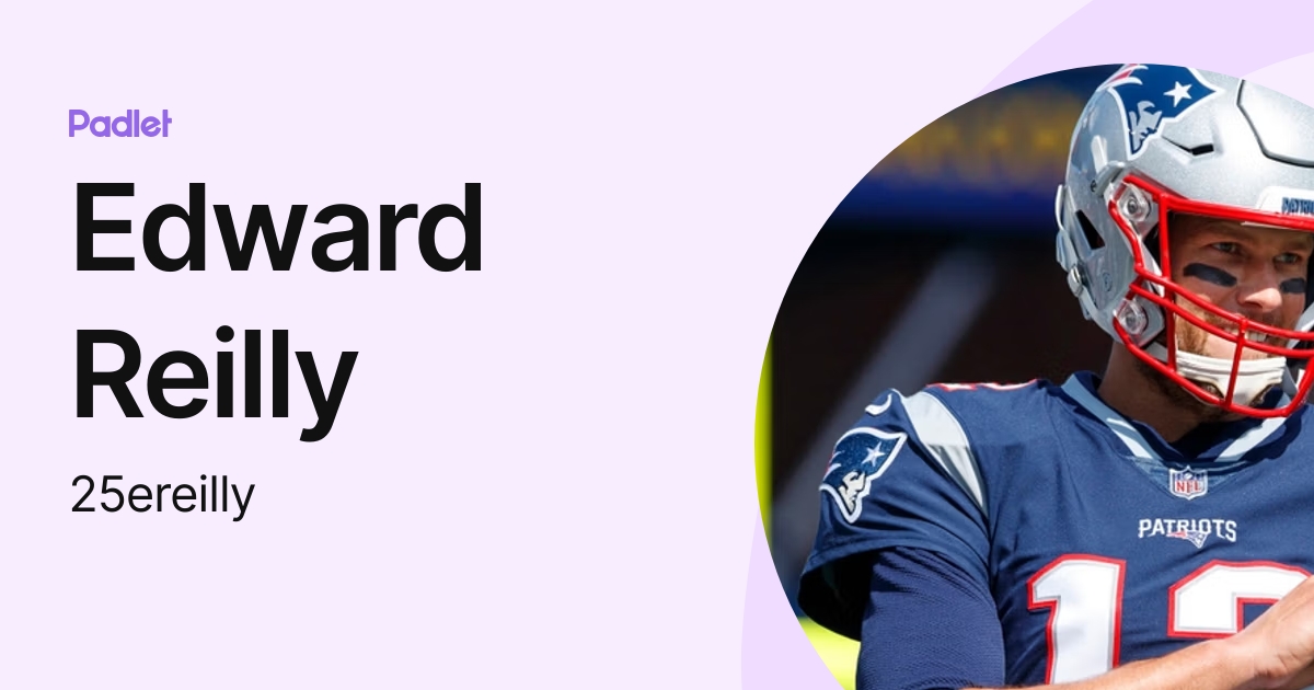 Edward Reilly (25ereilly) profile | Padlet