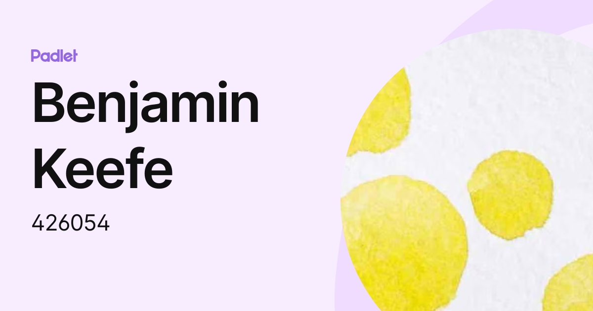 Benjamin Keefe (426054) profile | Padlet