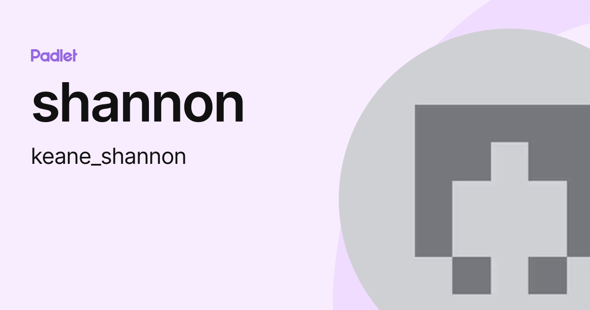 shannon (keane_shannon) profile | Padlet