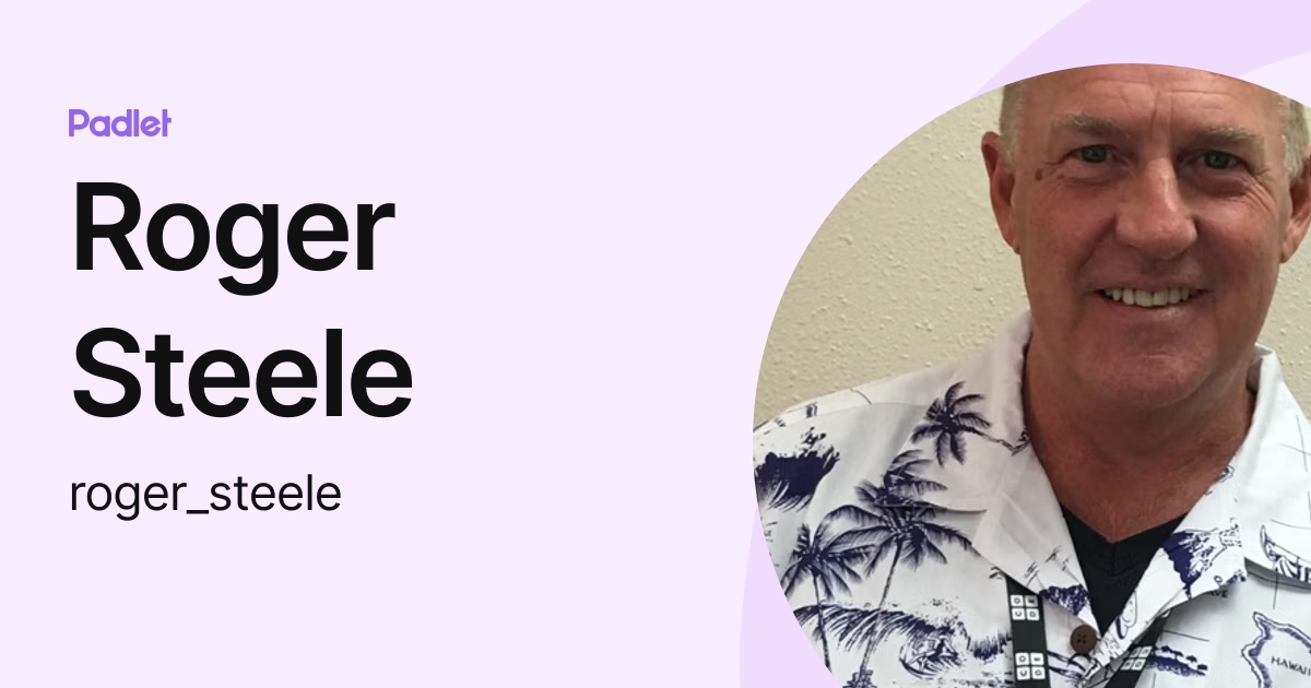 Roger Steele (roger_steele) profile | Padlet