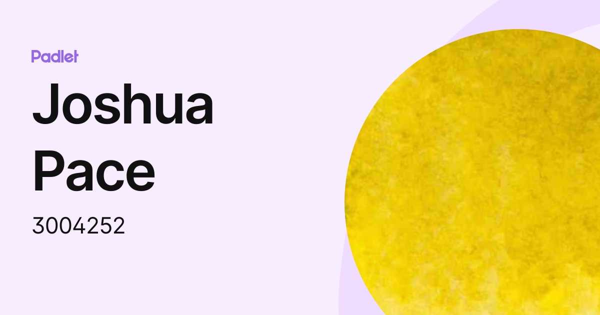 Joshua Pace (3004252) profile | Padlet