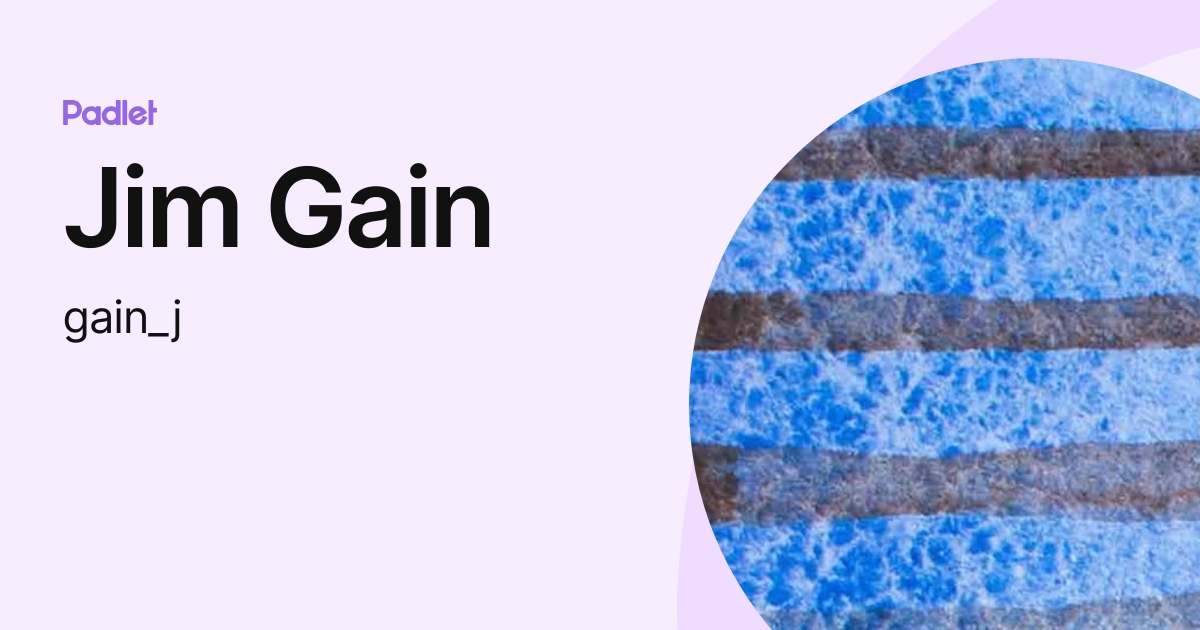 Jim Gain (gain_j) profile | Padlet