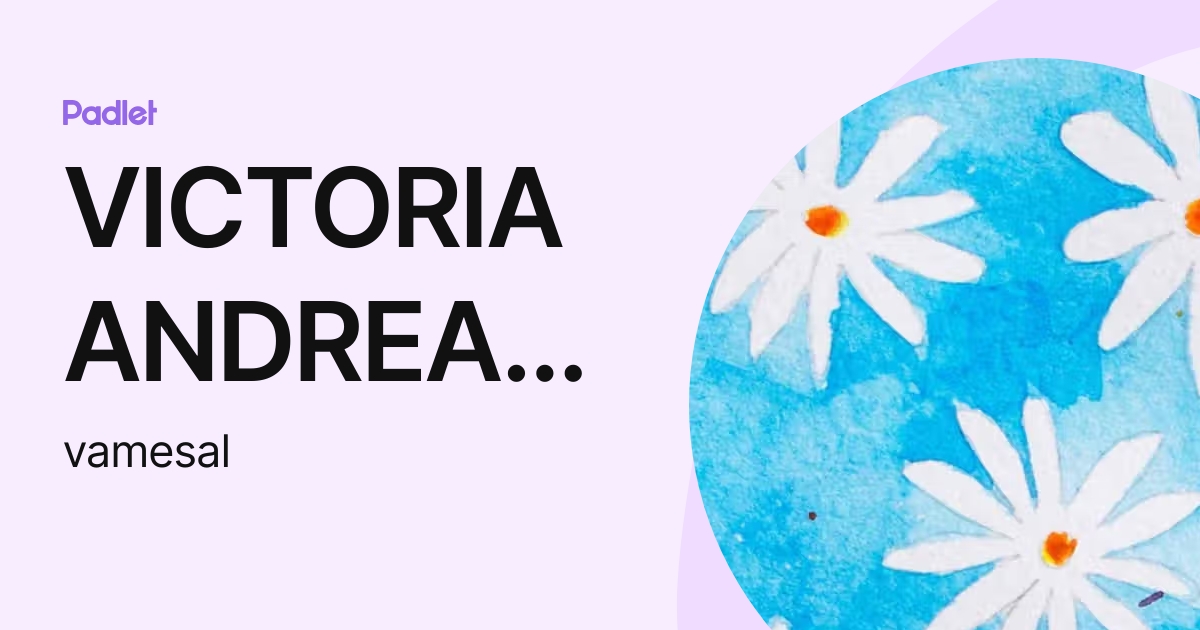 VICTORIA ANDREA MESA LIZCANO (vamesal) profile | Padlet