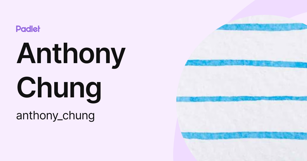 Anthony Chung (anthony_chung) profile | Padlet