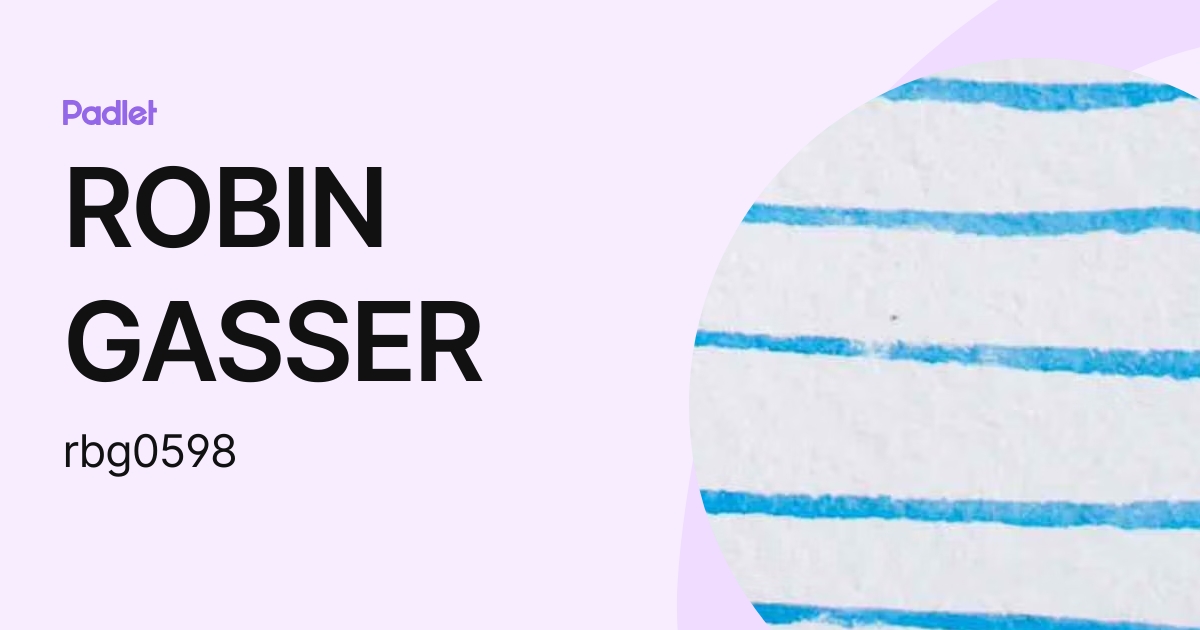 ROBIN GASSER (rbg0598) profile | Padlet