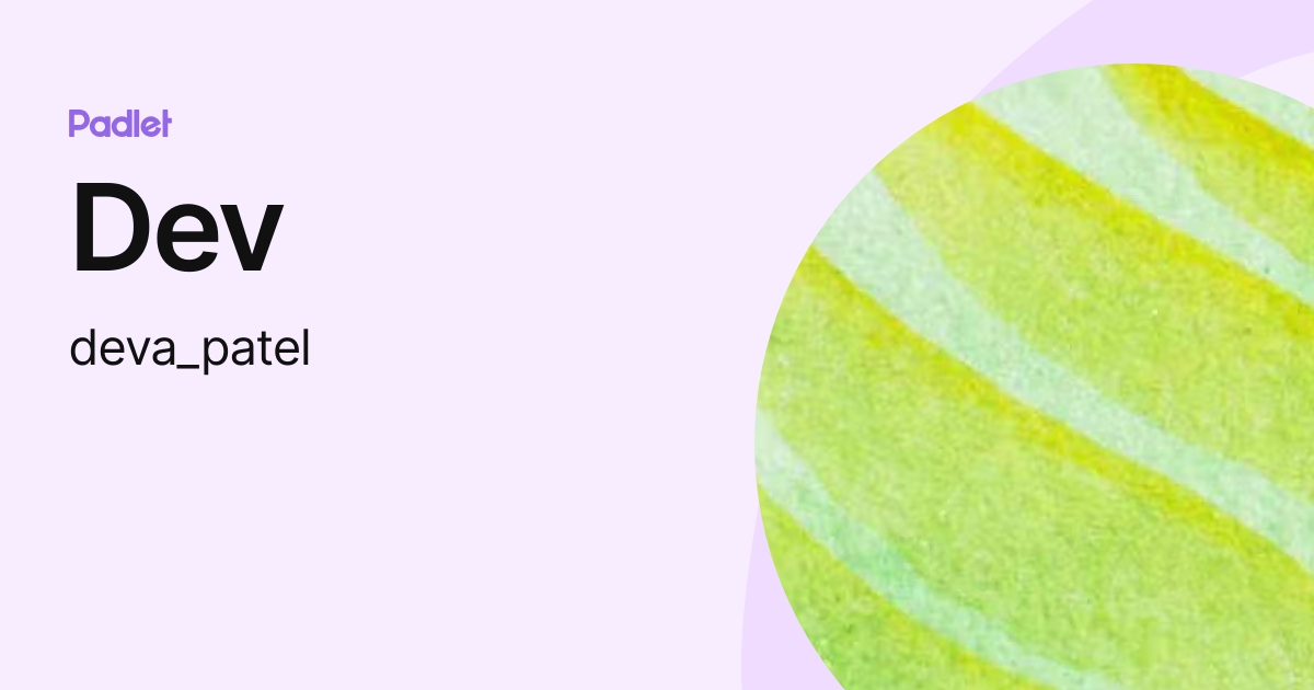 Dev (deva_patel) profile | Padlet