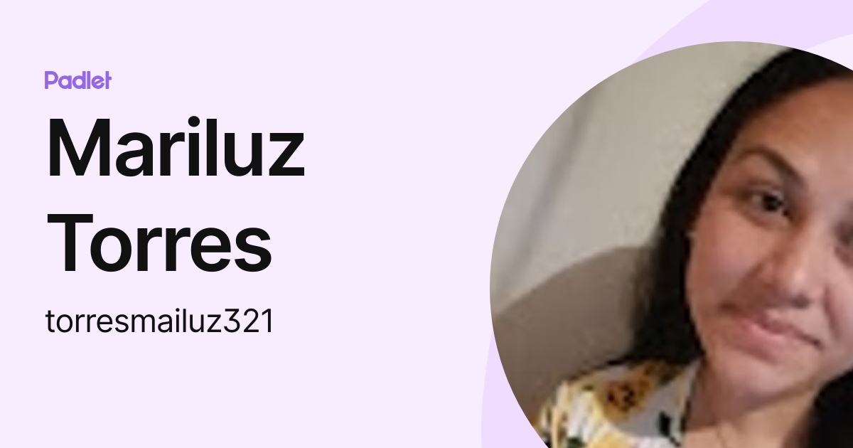 Mariluz Torres (torresmailuz321) profile | Padlet