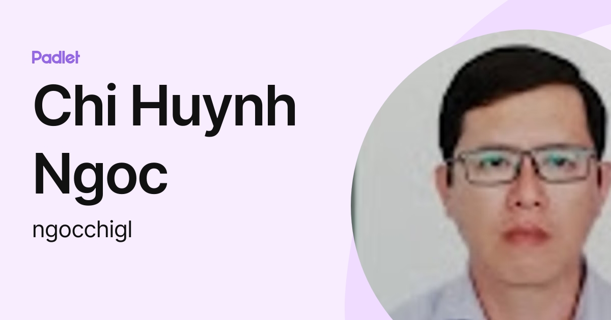 Chi Huynh Ngoc (ngocchigl) profile | Padlet
