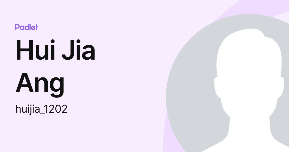 Hui Jia Ang (huijia_1202) profile | Padlet